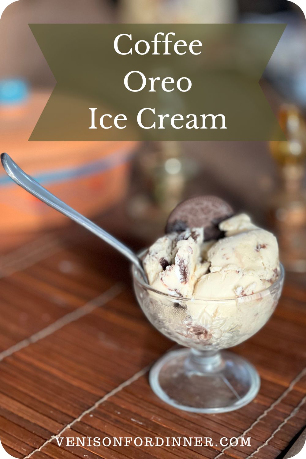 Coffee Cookies and Cream Ice Cream - Venison for Dinner