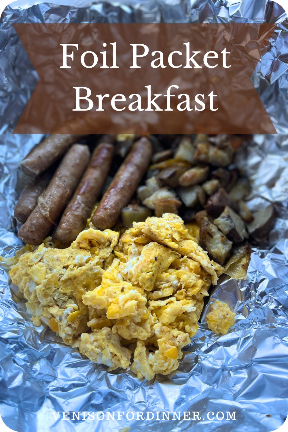 Breakfast Foil Packs with Eggs - Venison for Dinner