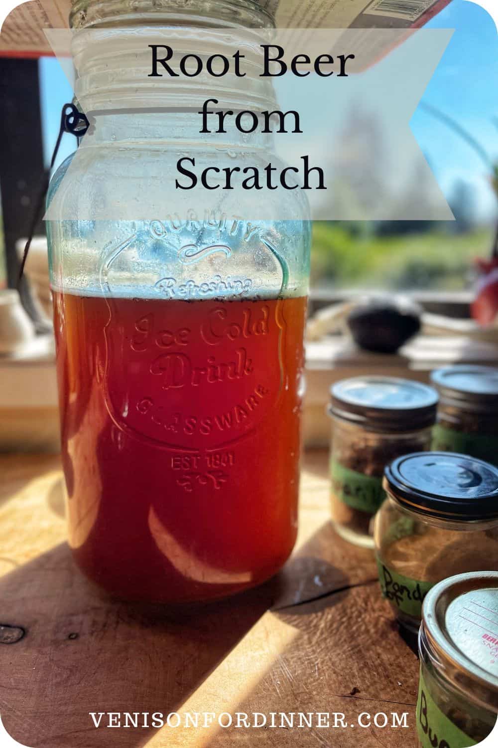 Rootbeer From Scratch with Real Ingredients - Venison for Dinner